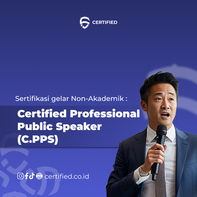 SERTIFIKASI GELAR NON AKADEMIK: CERTIFIED PROFESSIONAL PUBLIC SPEAKER (C.PPS) - Certified